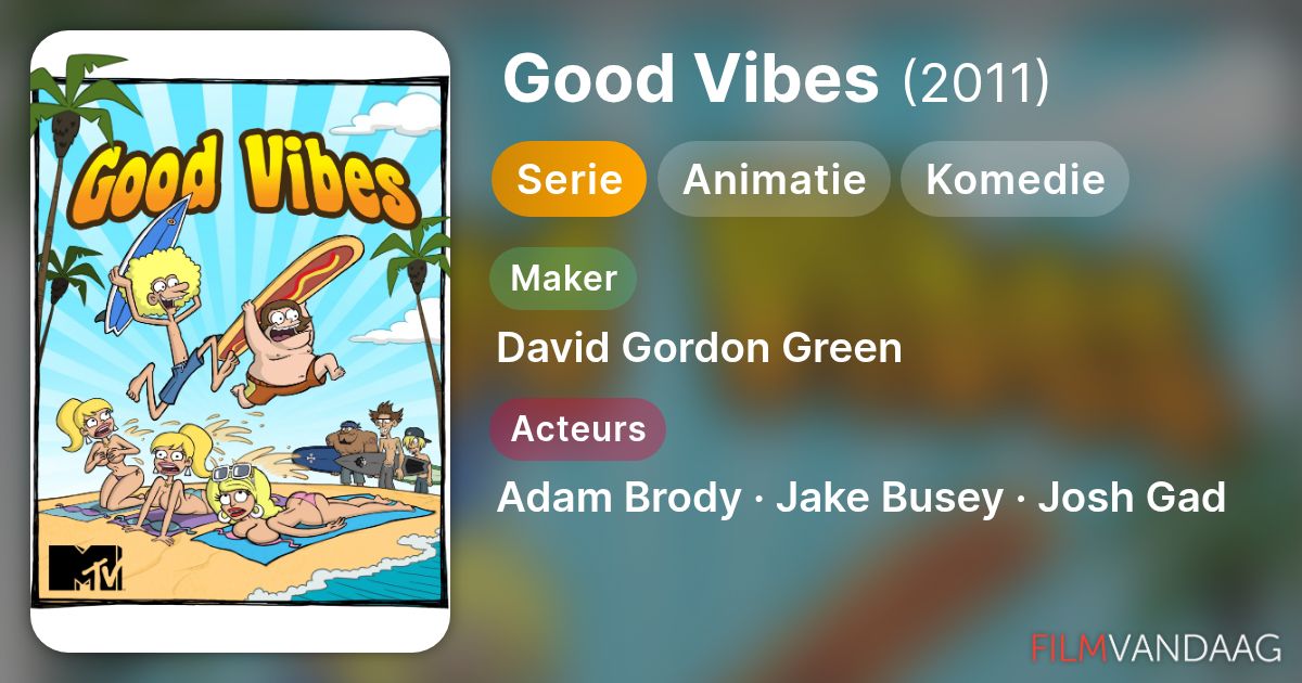Good Vibes (serie, 2011) - FilmVandaag.nl