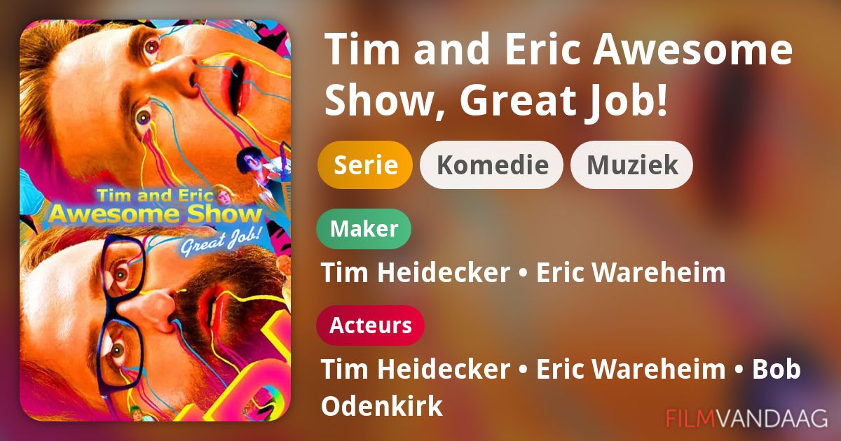 Tim and Eric Awesome Show, Great Job! (serie, 2007–2010) - FilmVandaag.nl