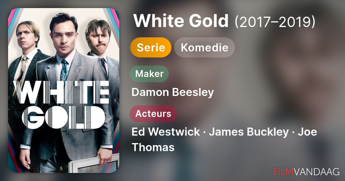 White Gold (serie, 2017–2019) - FilmVandaag.nl
