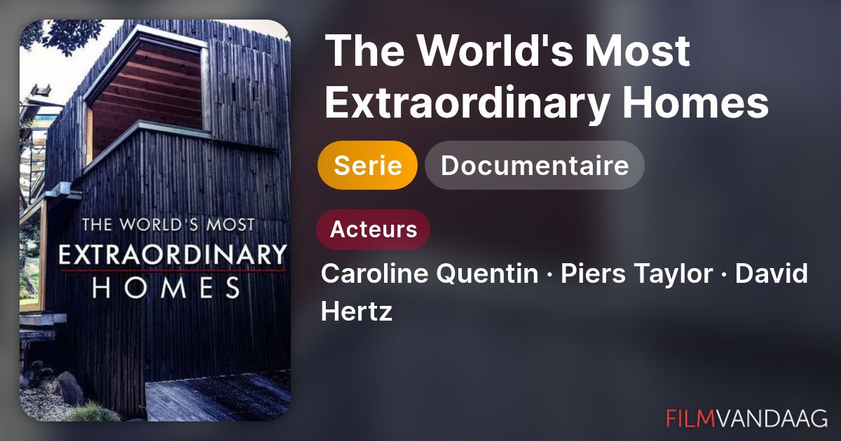 The World's Most Extraordinary Homes (serie, 2017–2018) - FilmVandaag.nl