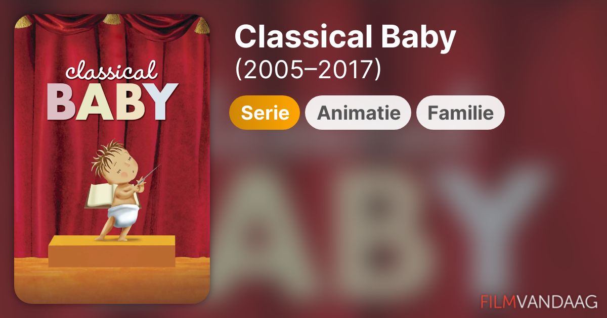 Classical Baby (serie, 2005–2017) - FilmVandaag.nl