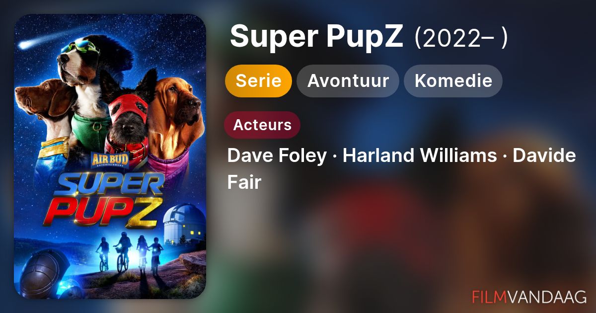 Volledige Cast van Super PupZ (serie, 2022– ) - FilmVandaag.nl