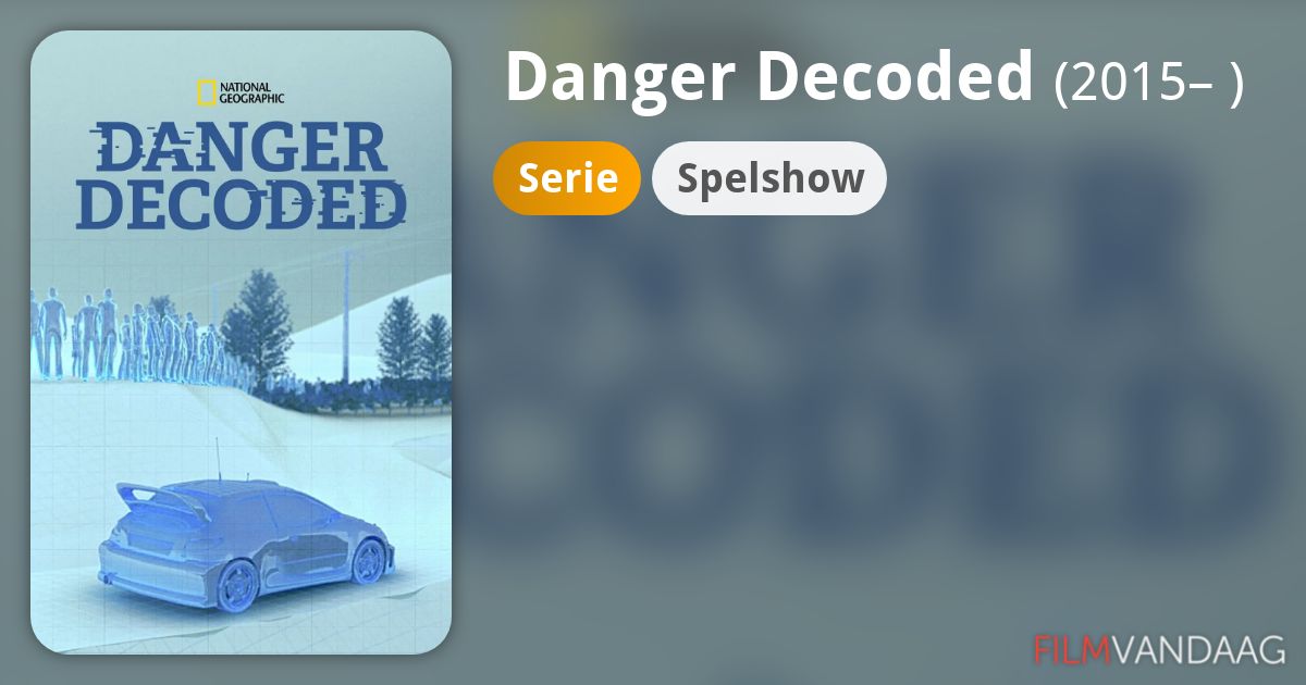 Danger Decoded (serie, 2015– ) - FilmVandaag.nl