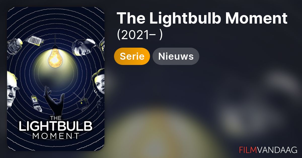 The Lightbulb Moment (serie, 2021– ) - FilmVandaag.nl