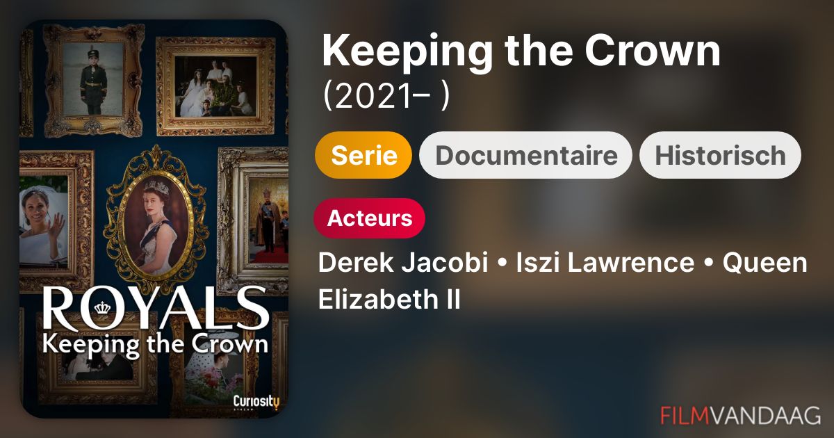 Keeping the Crown (serie, 2021– ) - FilmVandaag.nl