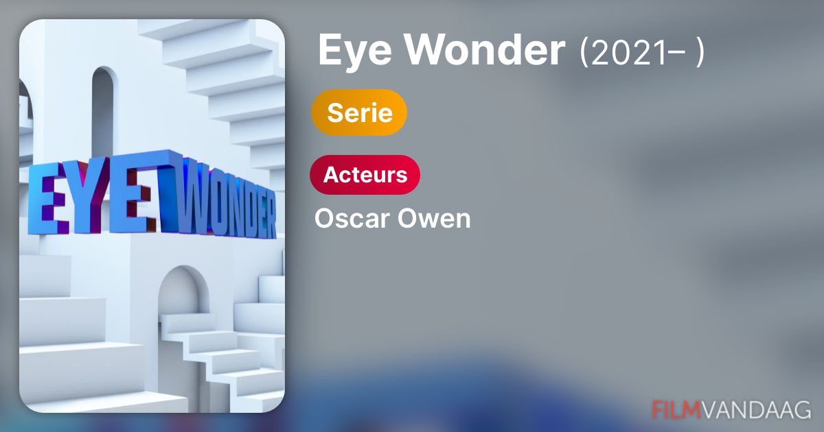 Eye Wonder (serie, 2021– ) - FilmVandaag.nl