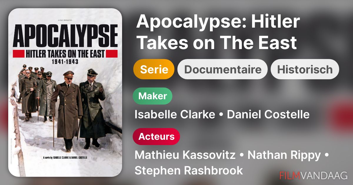 Apocalypse: Hitler Takes on The East (serie, 2021) - FilmVandaag.nl
